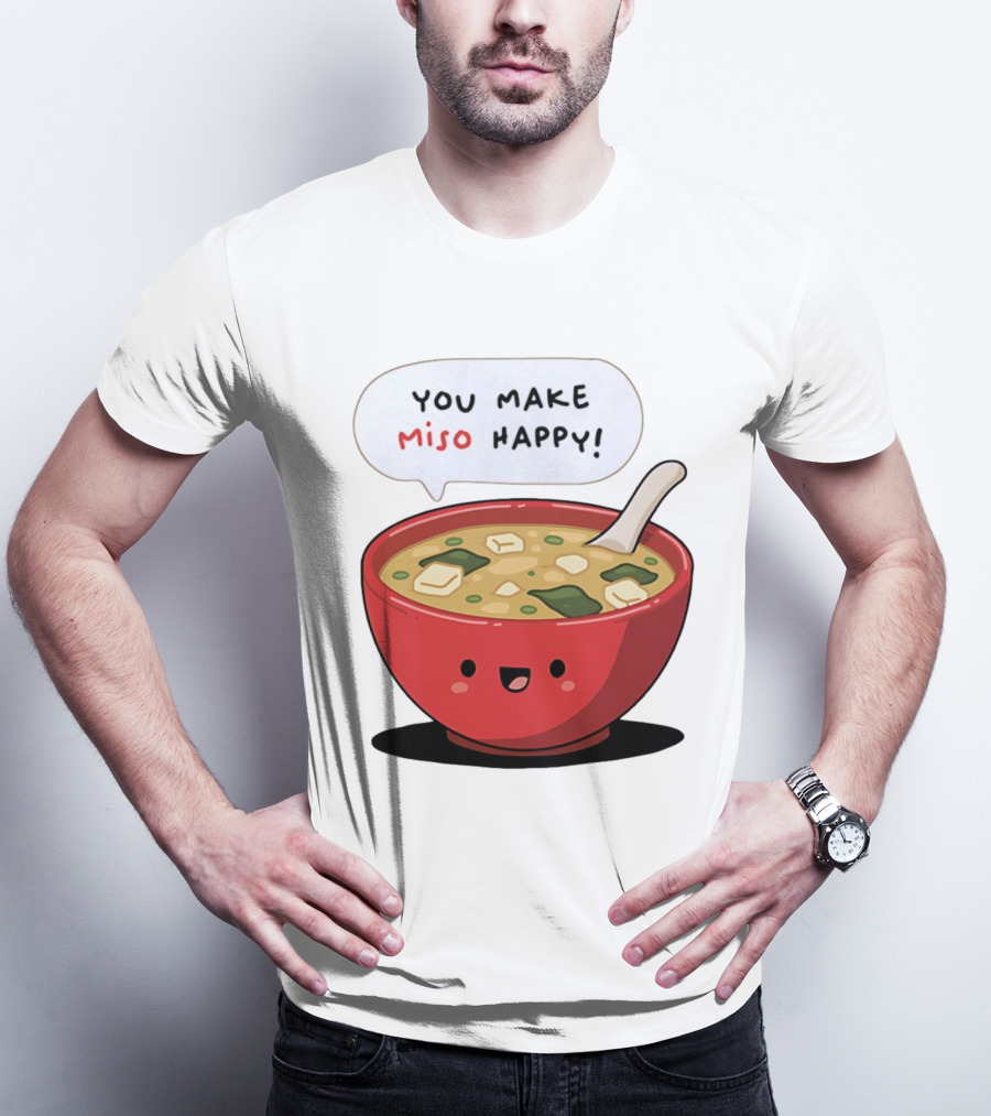 You Make Miso Happy Cute Bowl T-Shirt