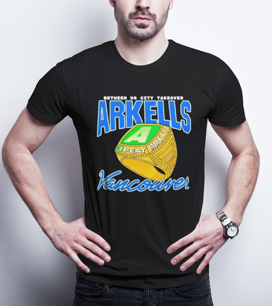 Arkells Vancouver Between Us City Takeover 3 Peat MMXXV Championship Ring T-Shirt