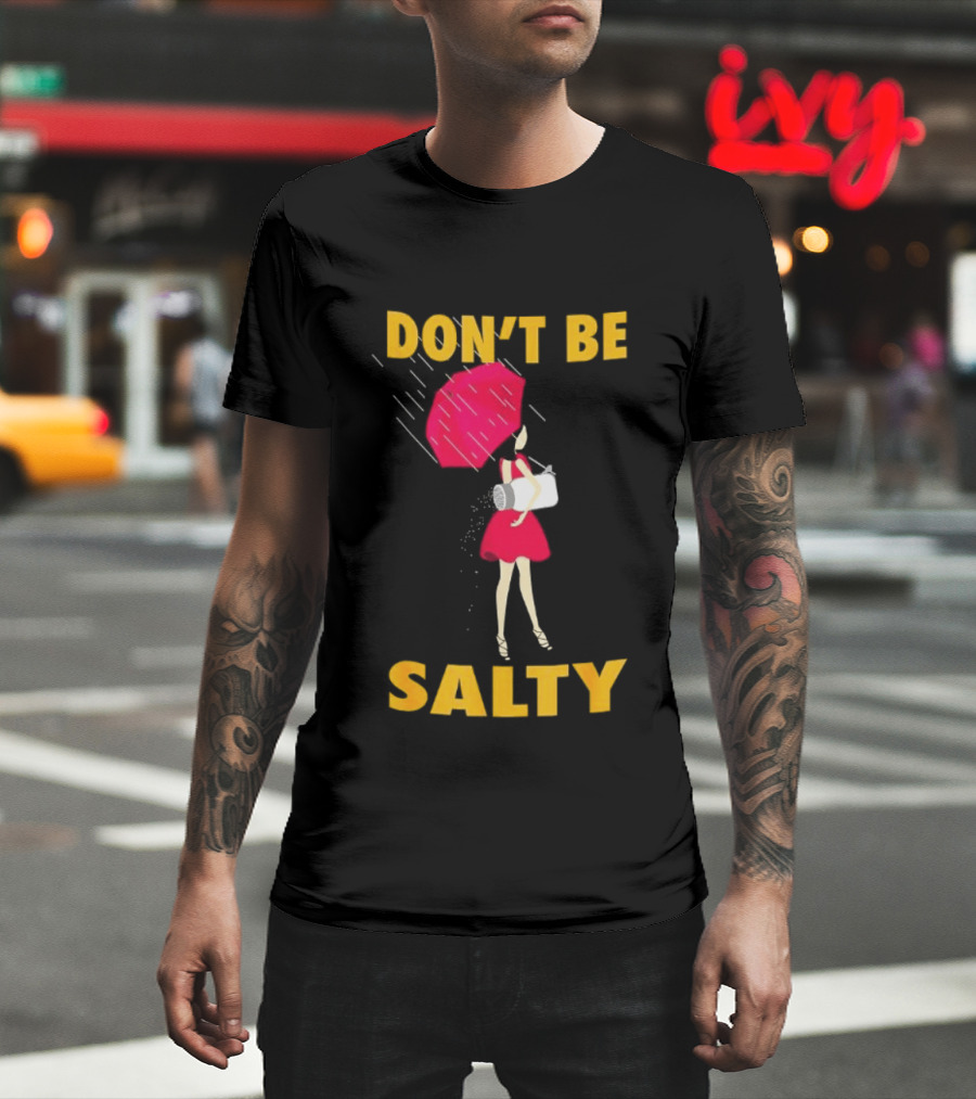 Don't Be Salty Girl Red Umbrella Rainy Day Vibes T-Shirt