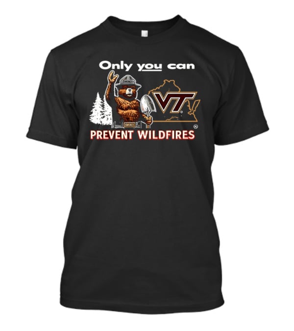 Only You Can Prevent Wildfires Smokey VT Virginia Tech T-Shirt