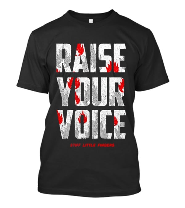 Raise Your Voice Stiff Little Fingers T-Shirt