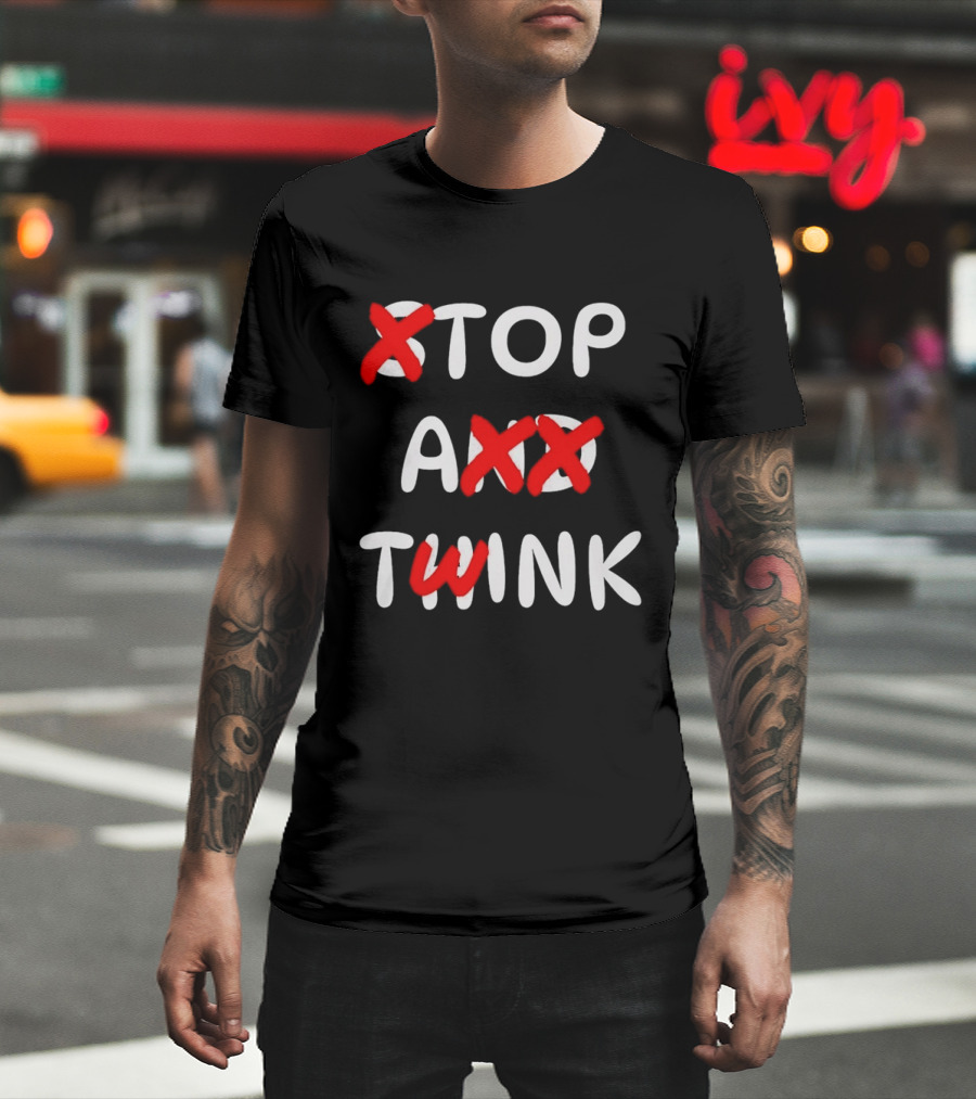 Original Stop And Think Top A Twink T-Shirt