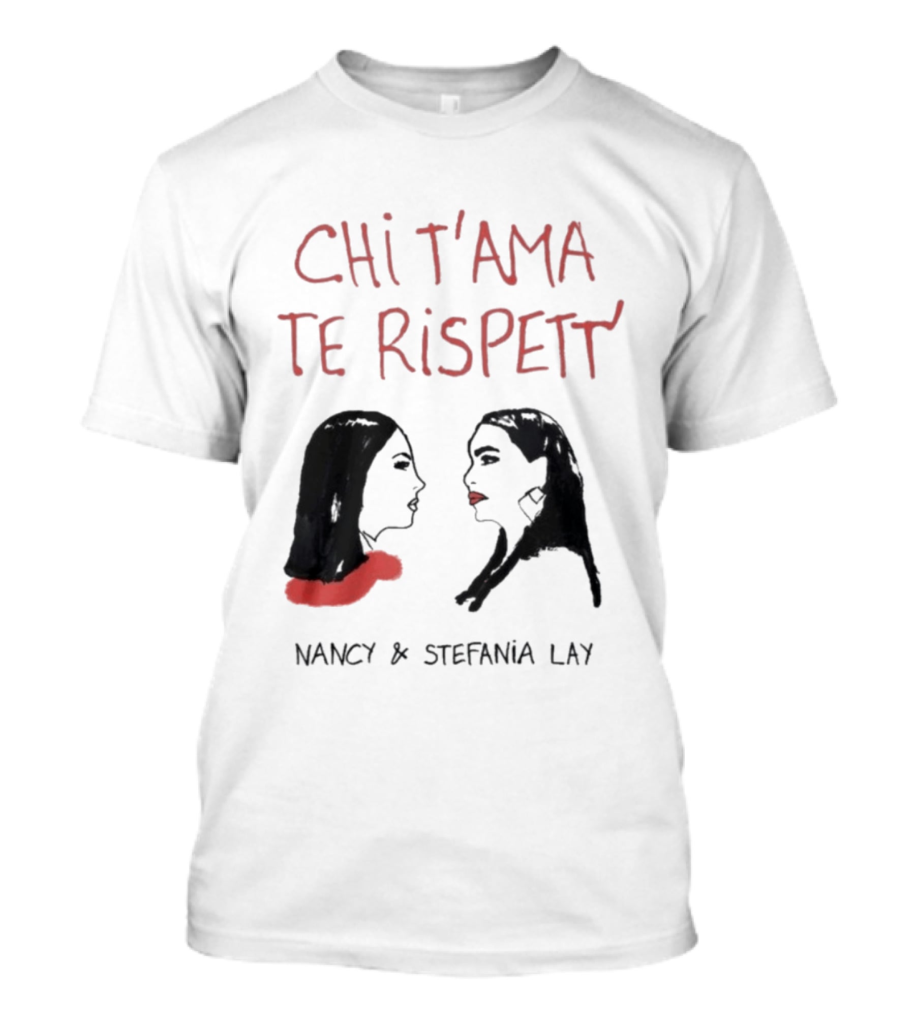 Chi T'Ama Te Rispetta Neapolitan Nancy & Stefania Lay T-Shirt