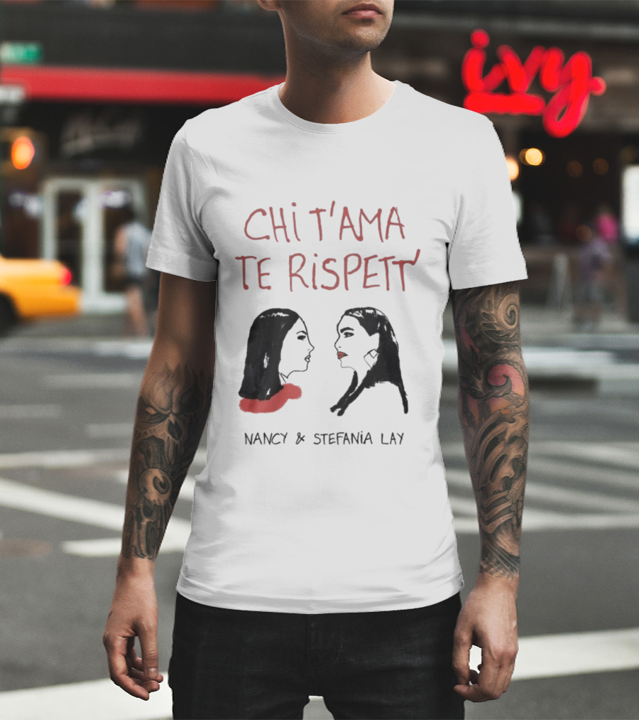 Chi T'Ama Te Rispetta Neapolitan Nancy & Stefania Lay T-Shirt