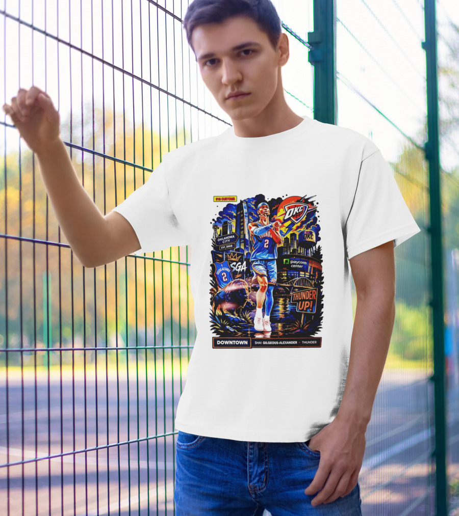 Shai Gilgeous Alexander OKC Thunder Up Downtown Oklahoma City Paycom Center T-Shirt