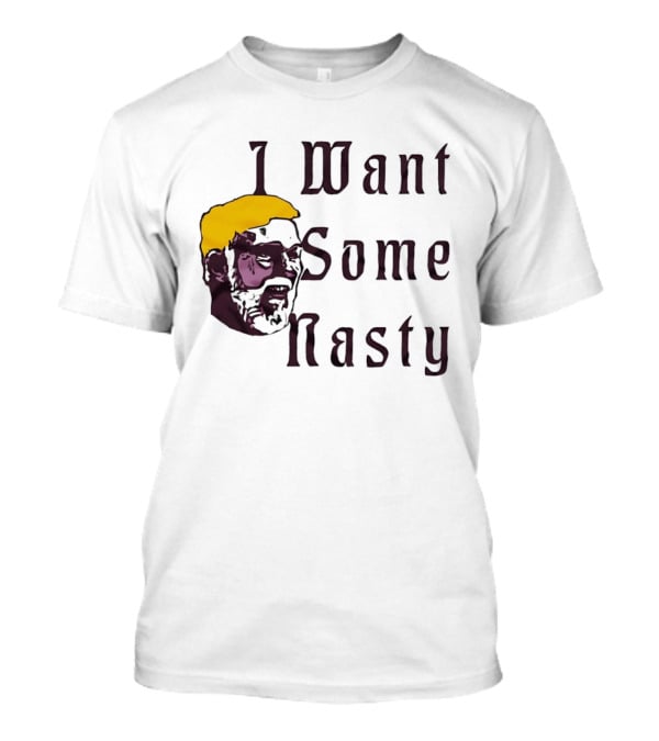 I Want Some Nasty Big Head Old Man T-Shirt
