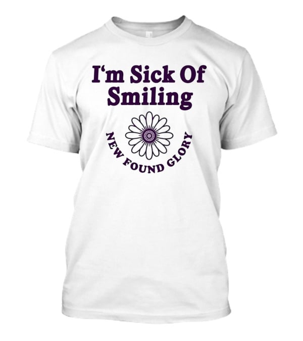I'm Sick Of Smiling New Found Glory Daisy Flower T-Shirt