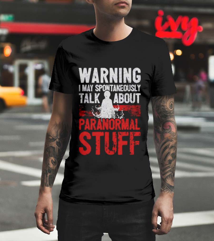 Warning I May Spontaneously Talk About Paranormal Stuff Meditation T-Shirt