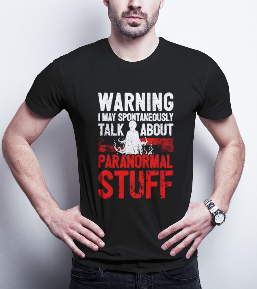 Warning I May Spontaneously Talk About Paranormal Stuff Meditation T-Shirt