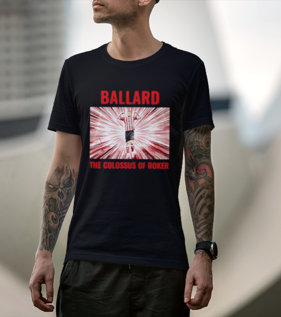 Ballard The Colossus Of Roker Sunderland Football Club T-Shirt