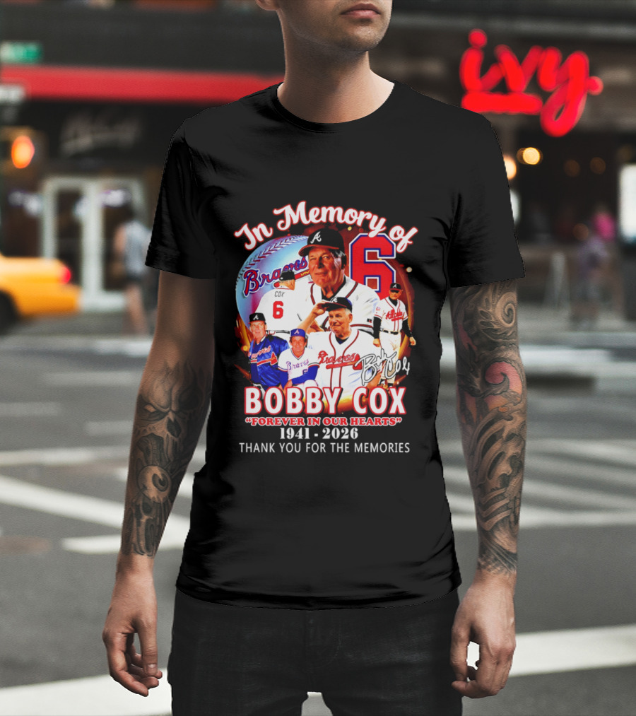Atlanta Braves In Memory Of Bobby Cox Forever In Our Hearts 1941 2026 Thank You For The Memories T-Shirt