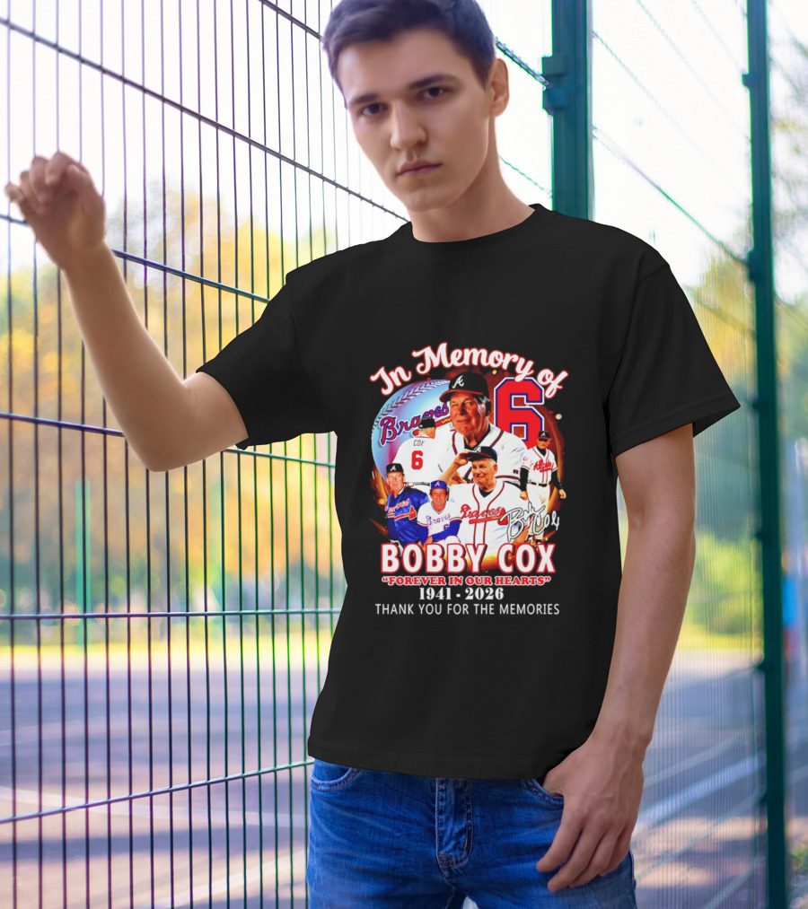 Atlanta Braves In Memory Of Bobby Cox Forever In Our Hearts 1941 2026 Thank You For The Memories T-Shirt