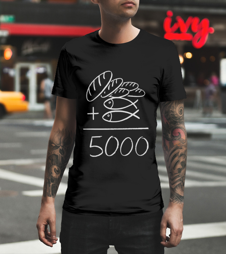 Loaves And Fishes Plus 5000 Miracle T-Shirt