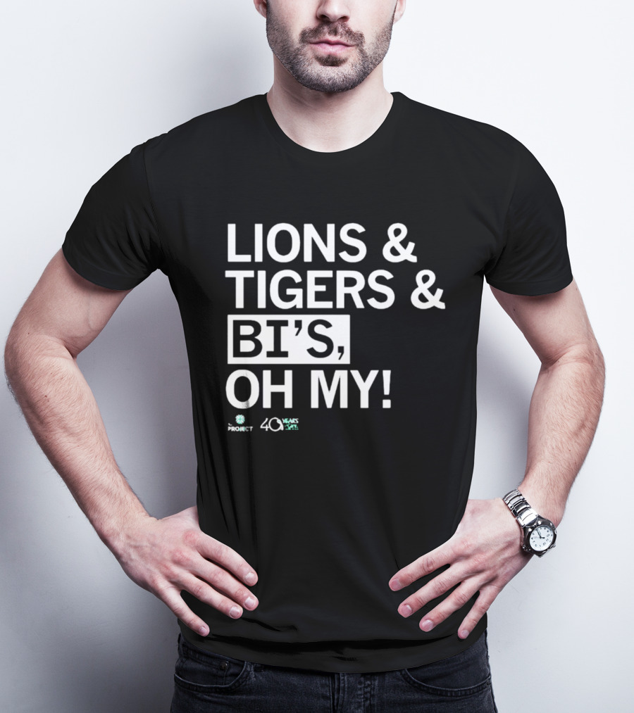 Lions Tigers Bi's Oh My Project 40 Years T-Shirt