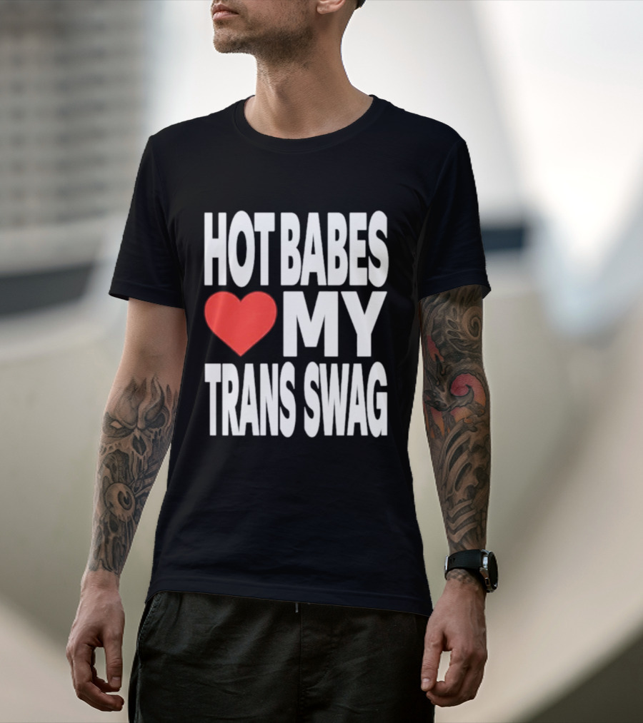 Hot Babes Love Heart My Trans Swag T-Shirt