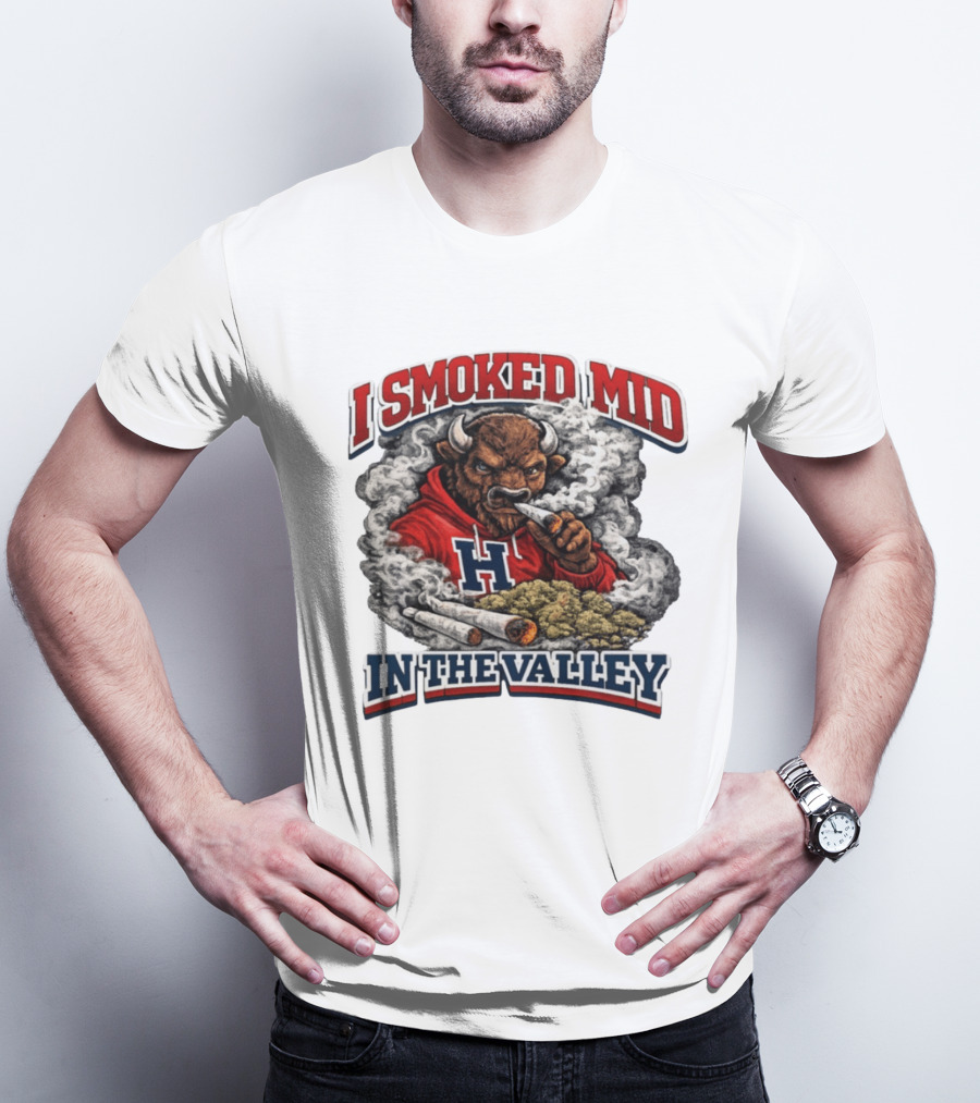 I Smoked Mid In The Valley Buffalo Red H T-Shirt