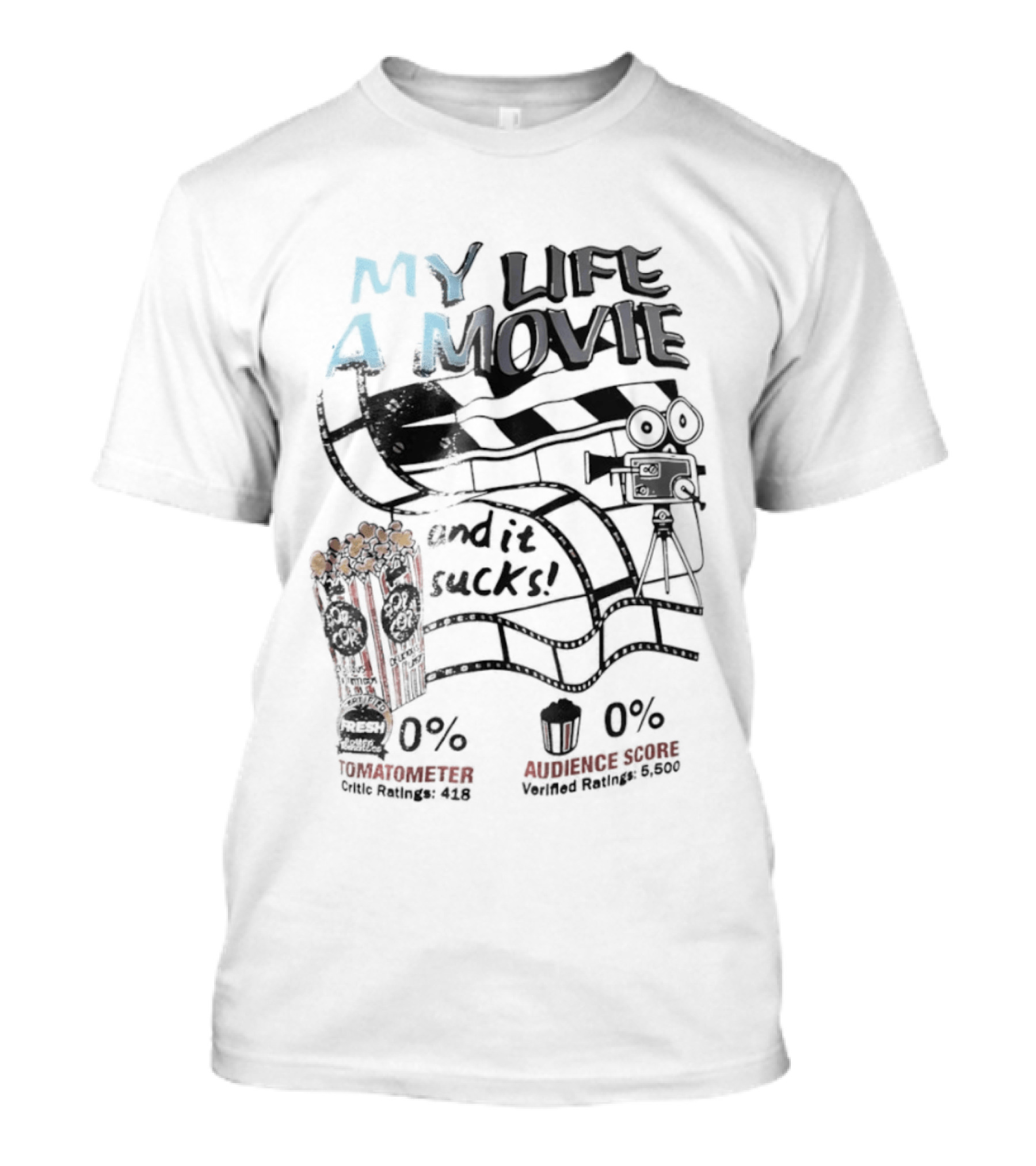 My Life A Movie And It Sucks Rotten Audience Popcorn 0% T-Shirt