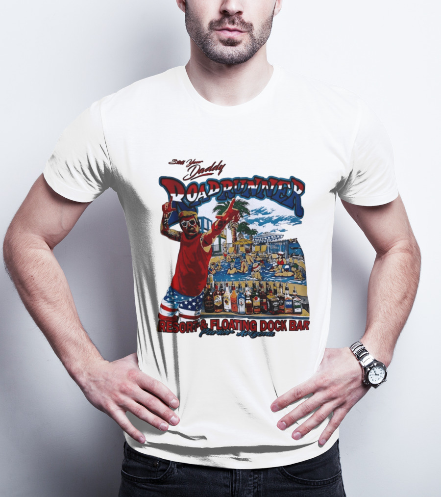 Still Your Daddy Roadrunner Resort Floating Dock Bar Parker Arizona T-Shirt