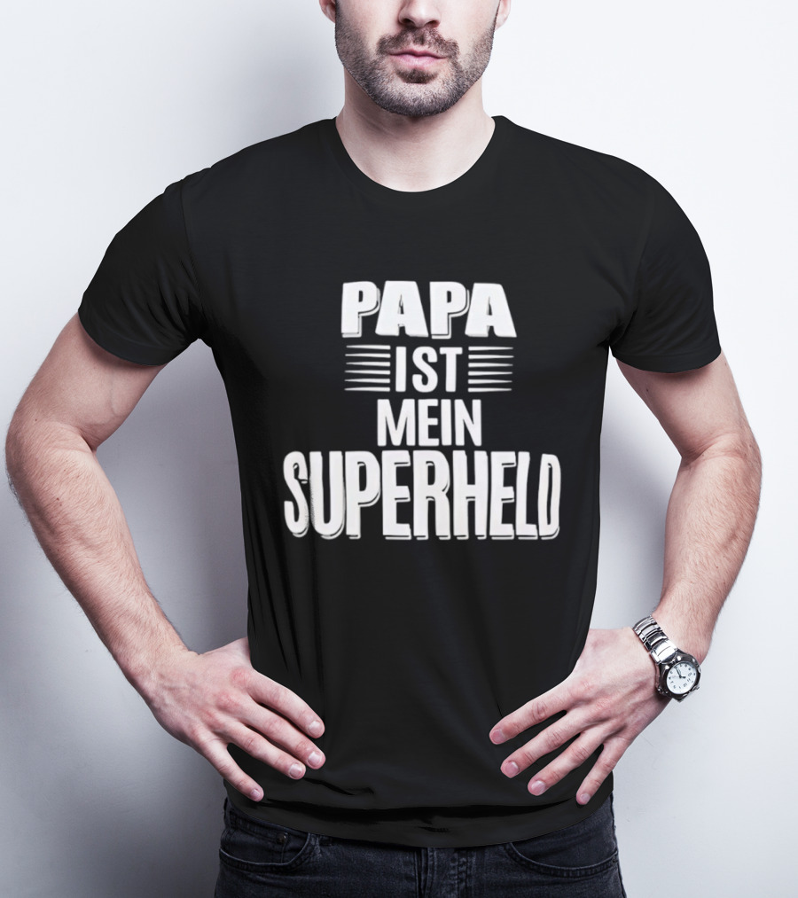 Papa Ist Mein Superheld Text Father's Day Gift Idea T-Shirt