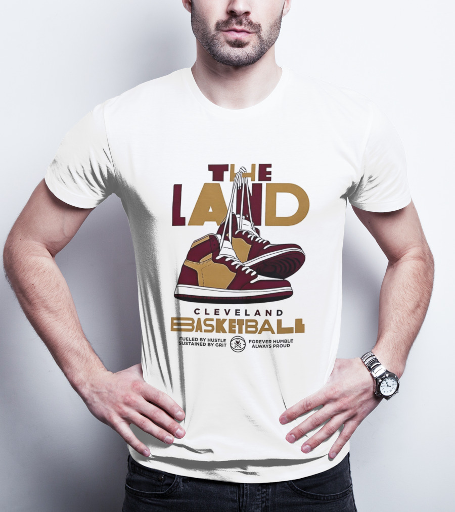 Cleveland The Land Basketball High Tops Fueled By Hustle Always Proud T-Shirt