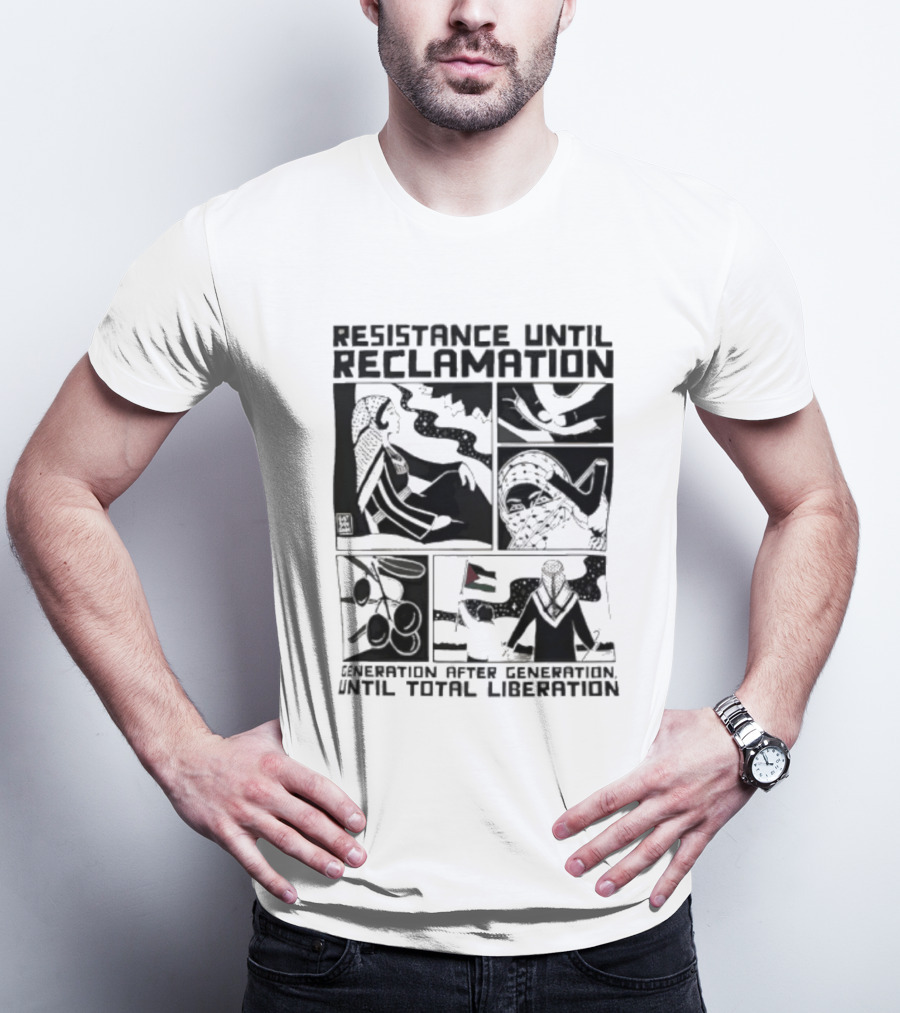 Resistance Until Reclamation Generation After Generation Until Total Liberation T-Shirt