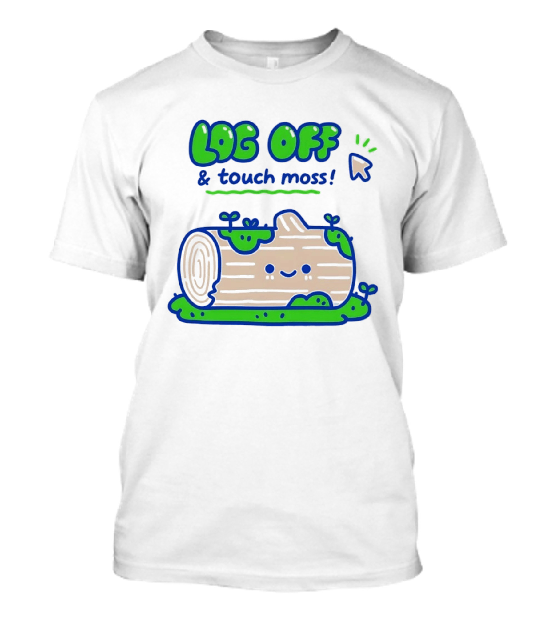 Log Off And Touch Moss Playful Log Illustration With Cursor Pointer T-Shirt