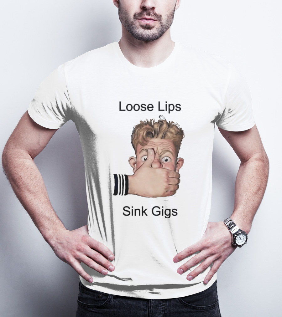Loose Lips Sink Gigs T-Shirt