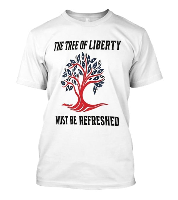 The Tree Of Liberty Must Be Refreshed Red Blue Tree T-Shirt