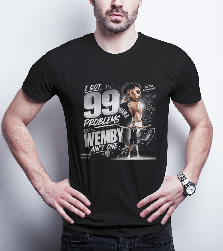 Victor Wembanyama San Antonio Spurs I Got 99 Problems But Wemby Ain't One Basketball Star 7'4" Alien Genes Human Greatness T-Shirt