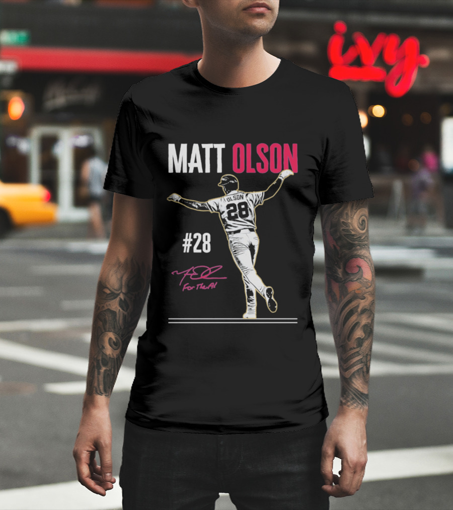 MATT OLSON #28 For The A Atlanta Braves T-Shirt