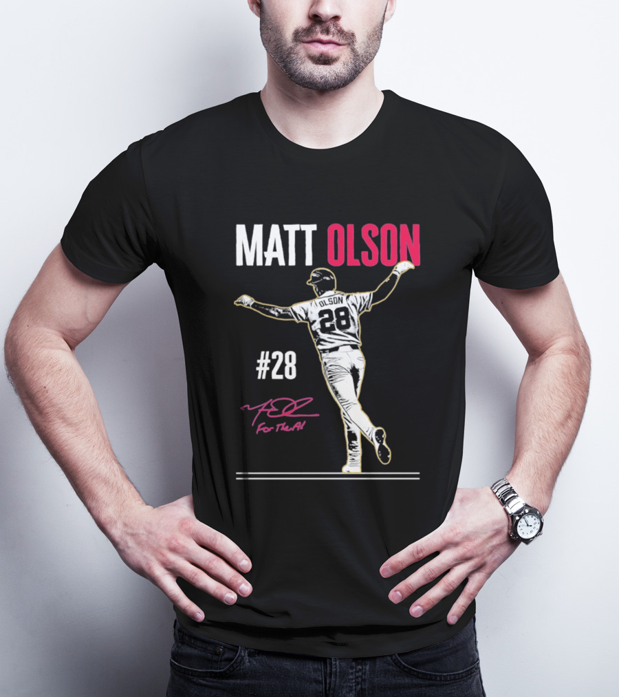MATT OLSON #28 For The A Atlanta Braves T-Shirt