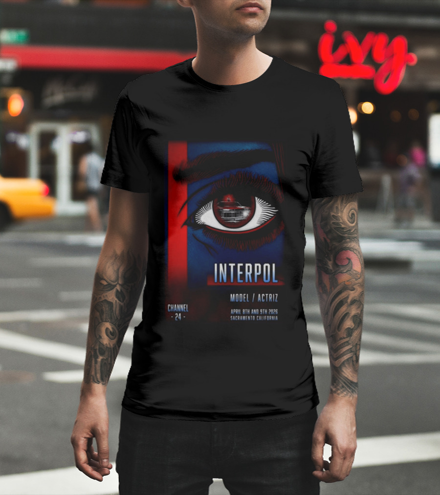 Interpol Model Actriz Eye Channel 24 April 8th 9th 2026 Sacramento California T-Shirt