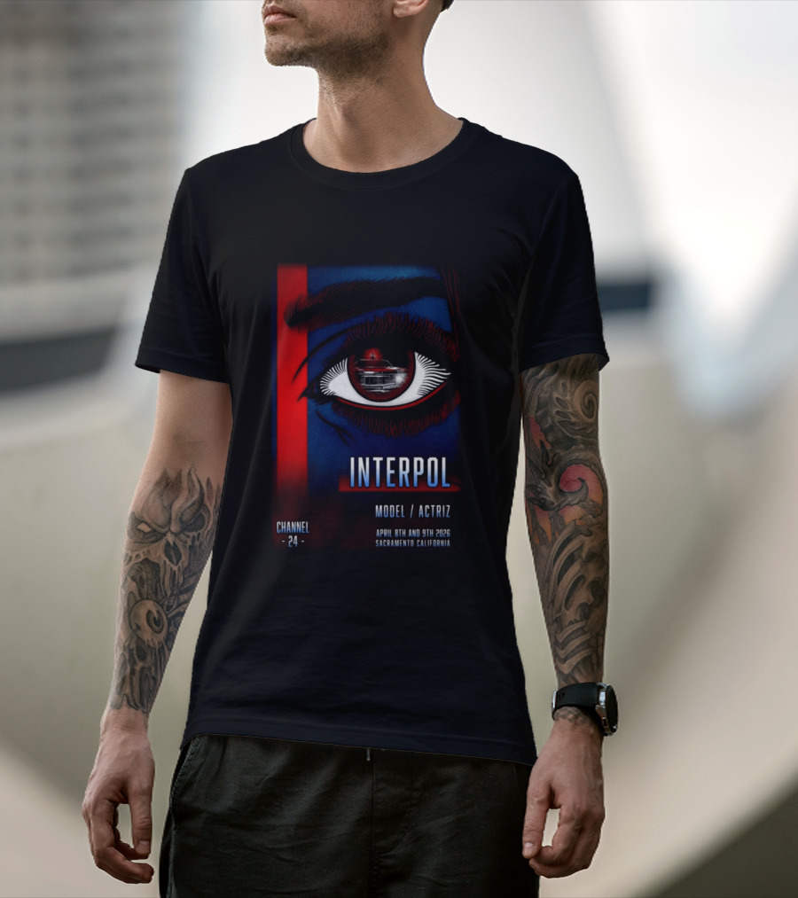 Interpol Model Actriz Eye Channel 24 April 8th 9th 2026 Sacramento California T-Shirt