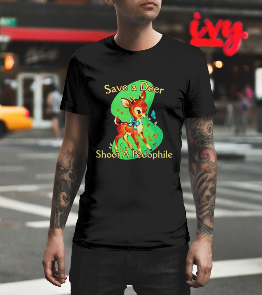 Save A Deer Shoot A Pedophile Deer And Butterfly T-Shirt