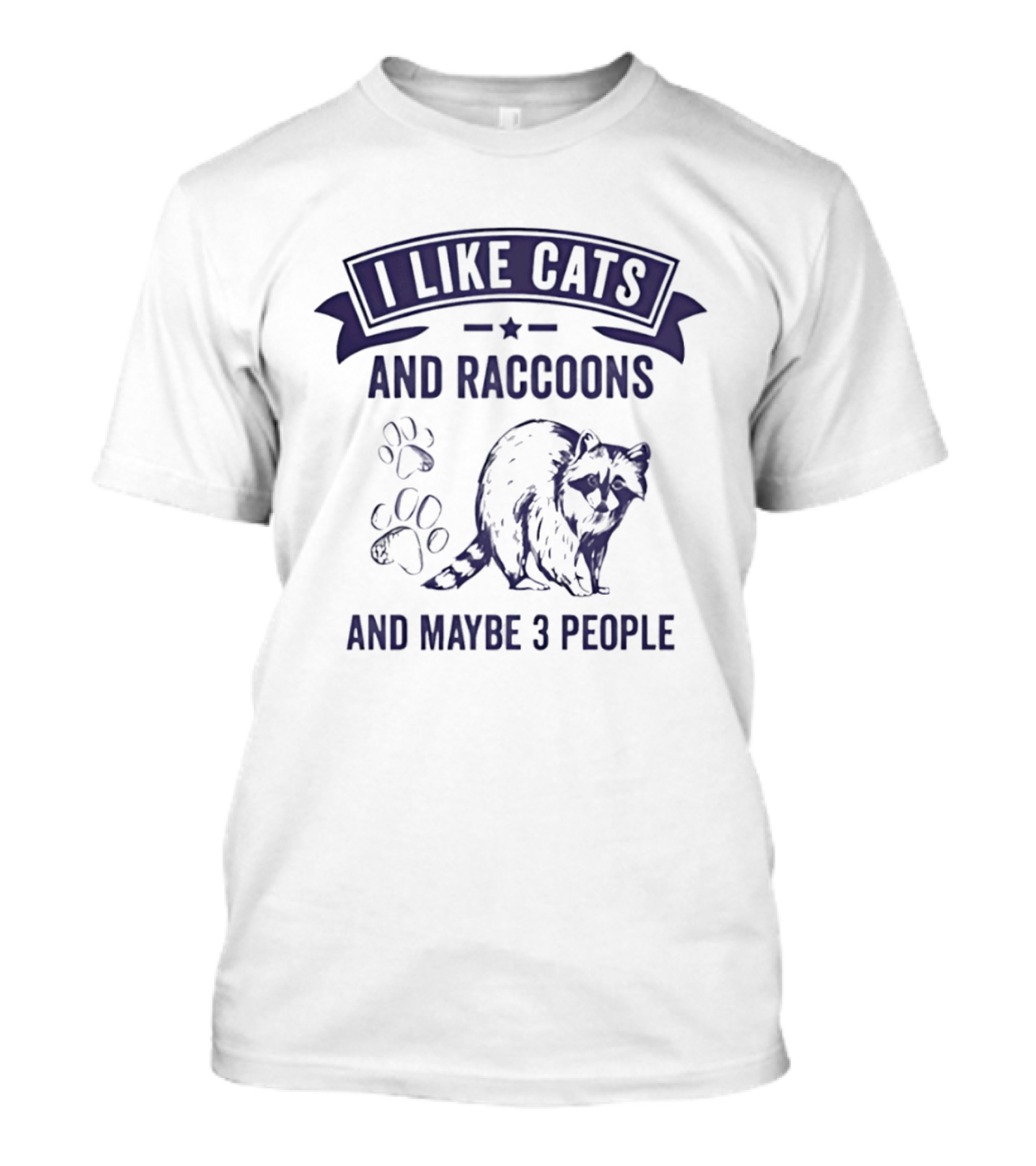I Like Cats And Raccoons And Maybe 3 People Paw Print Raccoon T-Shirt