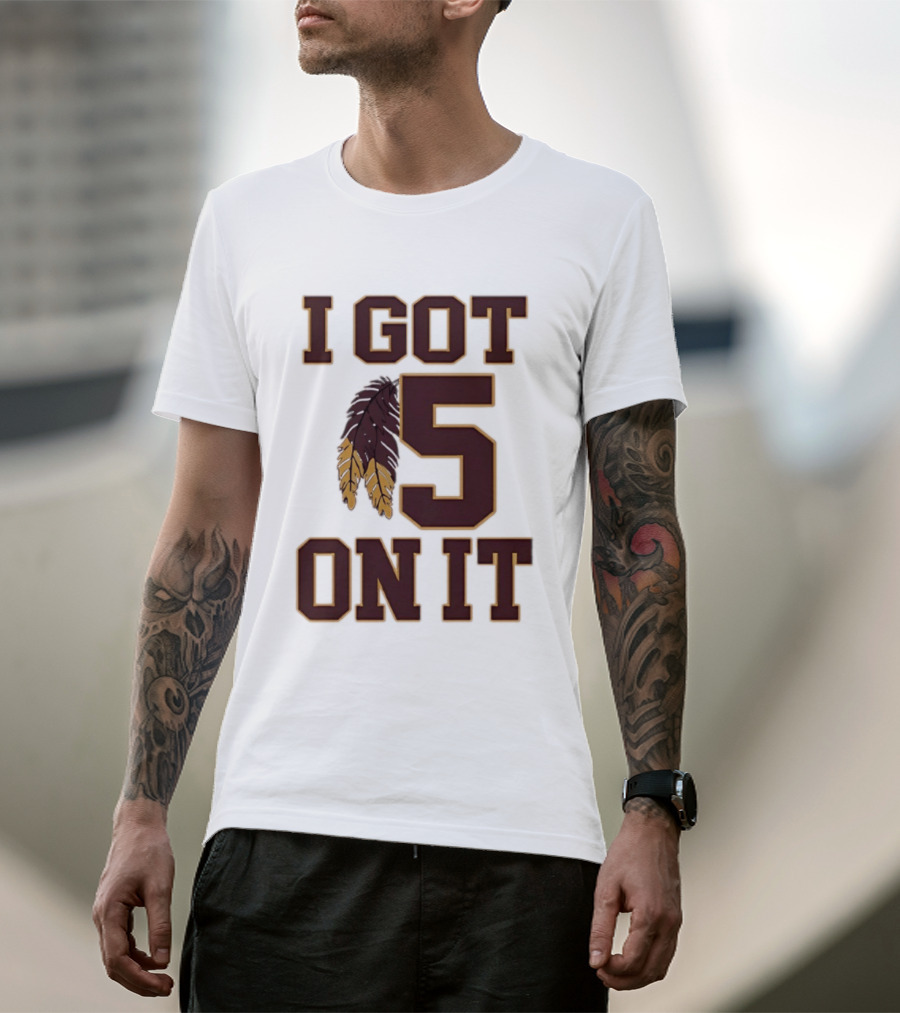 Jayden Daniels Washington Commanders I Got 5 On It Football Feathers T-Shirt