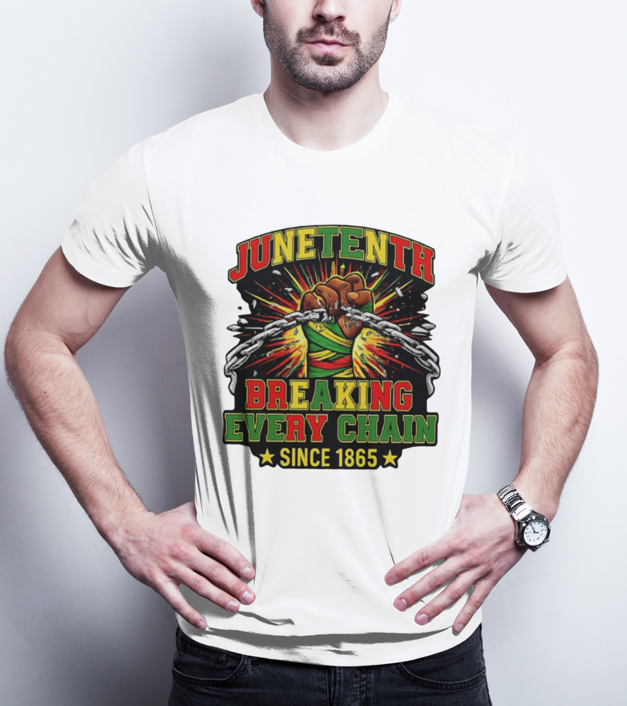Juneteenth Breaking Every Chain Since 1865 Patriotic Fist And Chains T-Shirt