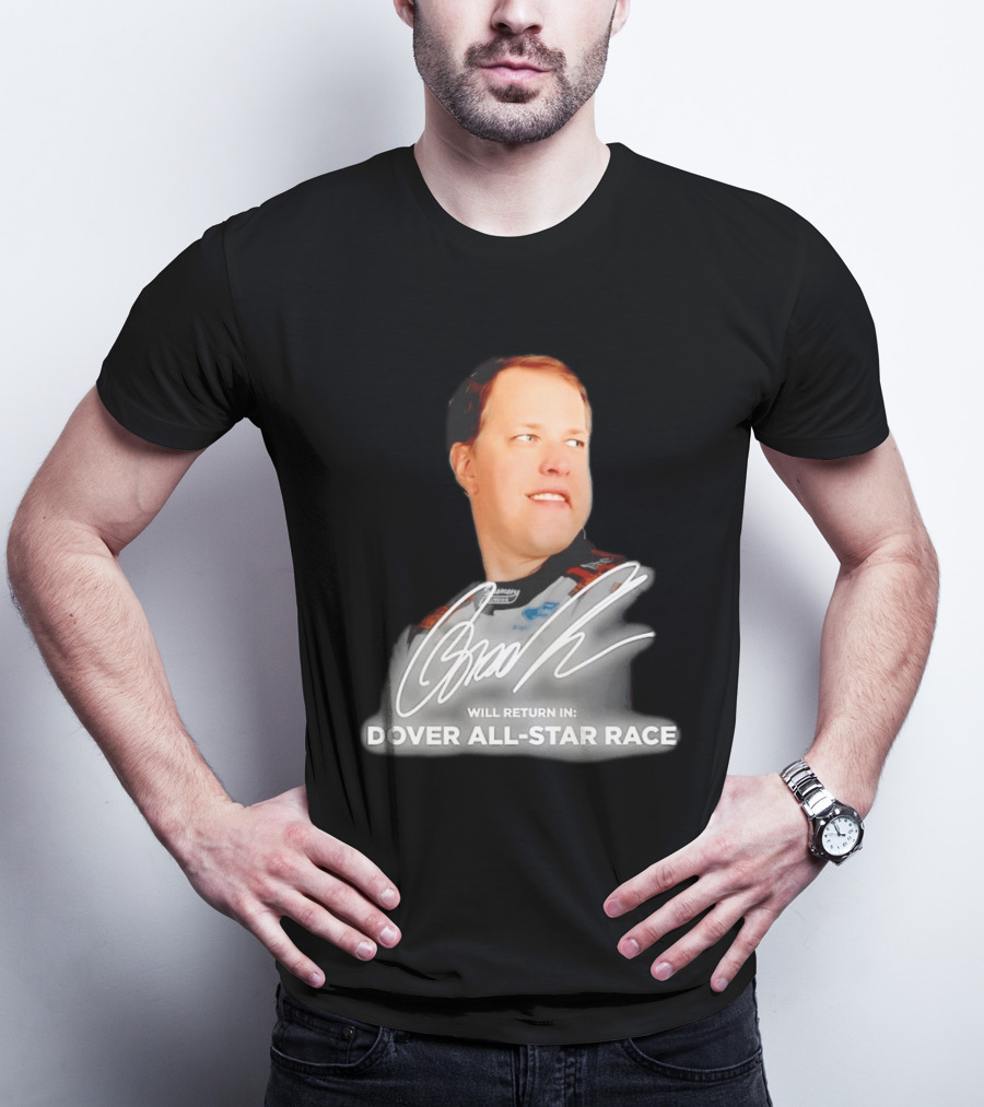 Brad Keselowski Signature Will Return Dover All Star Race T-Shirt