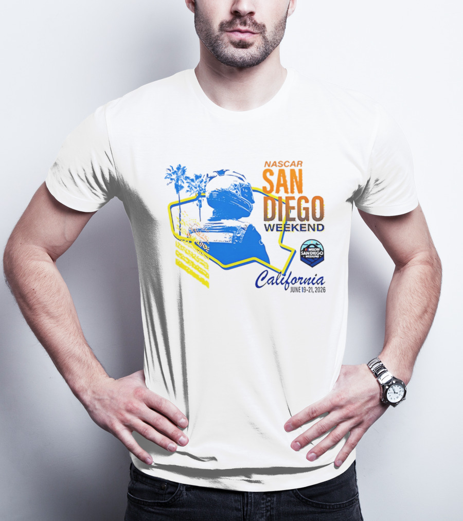 NASCAR San Diego Weekend 2026 California June 19 21 T-Shirt