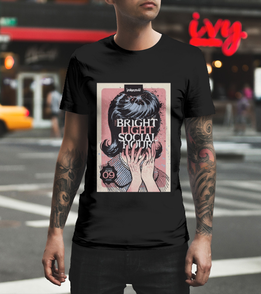 The Bright Light Social Hour Brokenmold Tuesday June 09 2026 Tampa FL T-Shirt