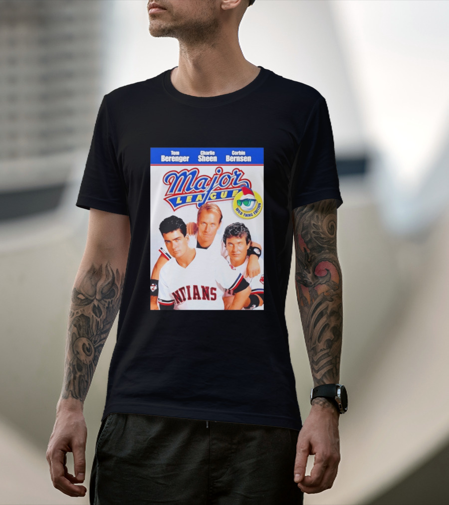 Tom Berenger Charlie Sheen Corbin Bernsen Major League Wild Thing Edition Indians T-Shirt