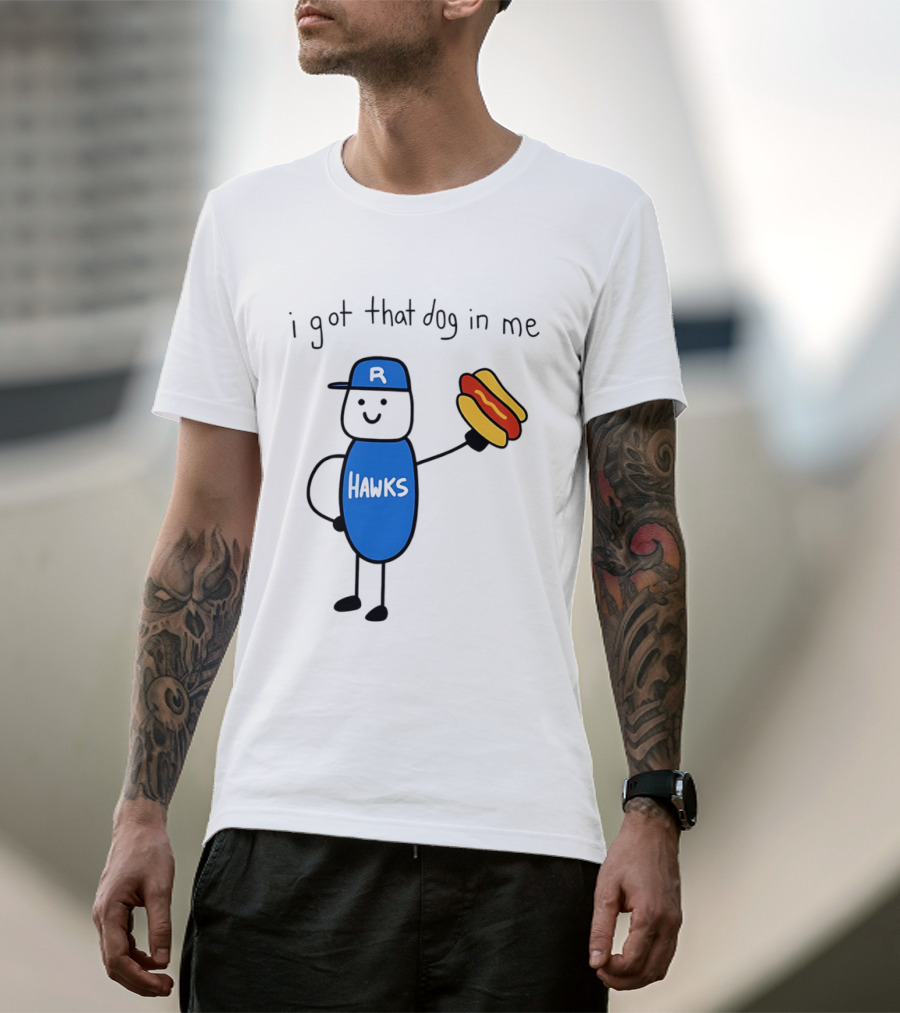 Hawks I Got That Dog In Me Hot Dog T-Shirt