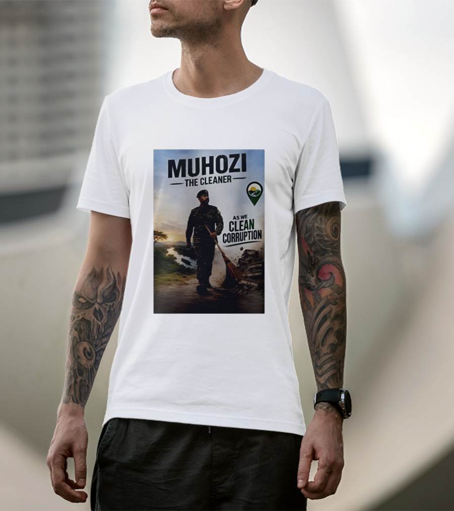 Muhozi The Cleaner As We Clean Corruption Theft Nepotism Unemployment Misuse Of Office T-Shirt
