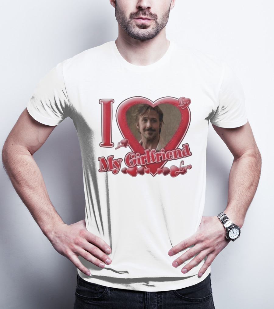 Ryan Gosling I Love My Girlfriend Heart Love T-Shirt