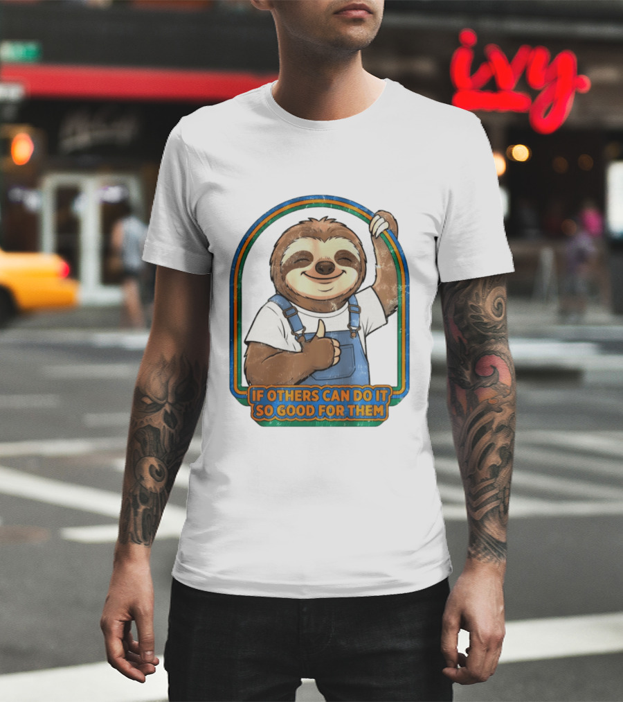 Sloth If Others Can Do It So Good For Them Rainbow Retro Vibes T-Shirt