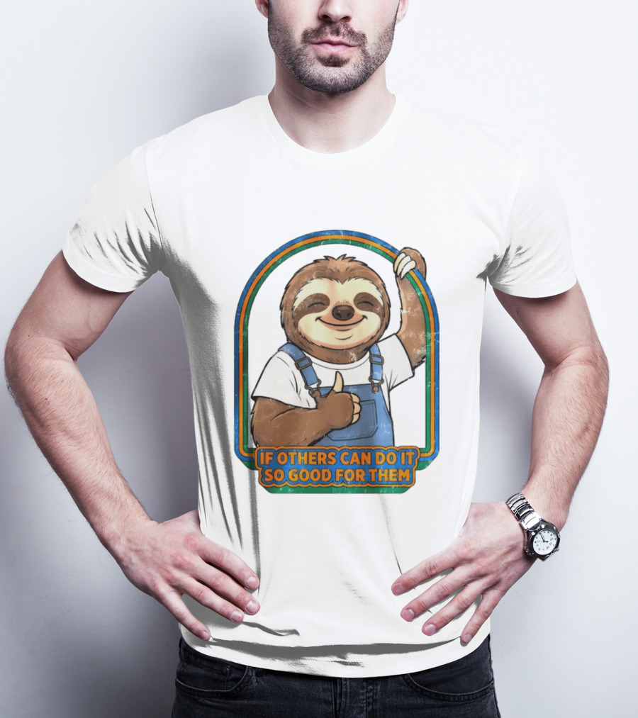 Sloth If Others Can Do It So Good For Them Rainbow Retro Vibes T-Shirt
