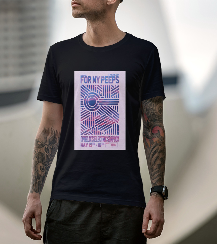 David Murphy For My Peeps Ophelia's Electric Soapbox May 15th 16th VOLUME.COM T-Shirt