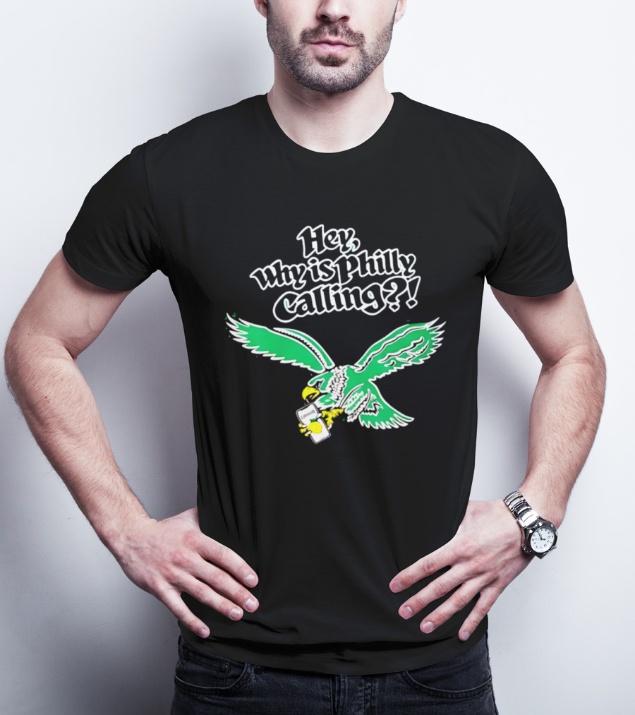Hey Why Is Philly Calling Eagles Winged T-Shirt