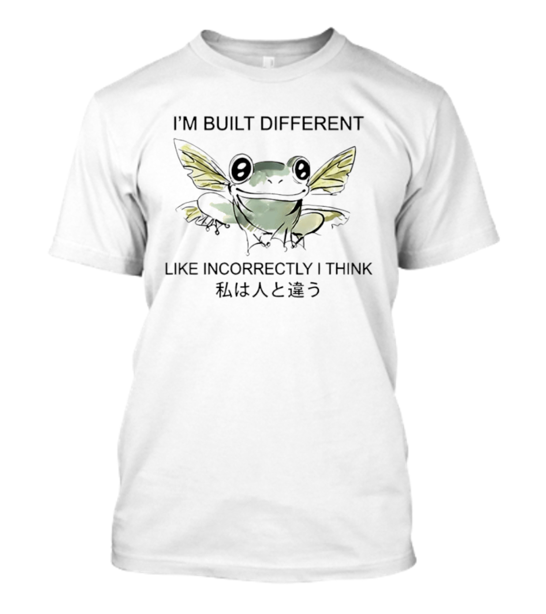 I'm Built Different Like Incorrectly I Think Winged Frog T-Shirt