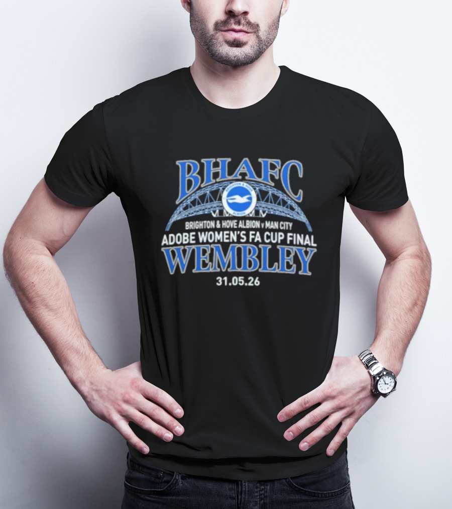 Brighton & Hove Albion Vs Manchester City Adobe Women's FA Cup Final Wembley 31.05.26 T-Shirt